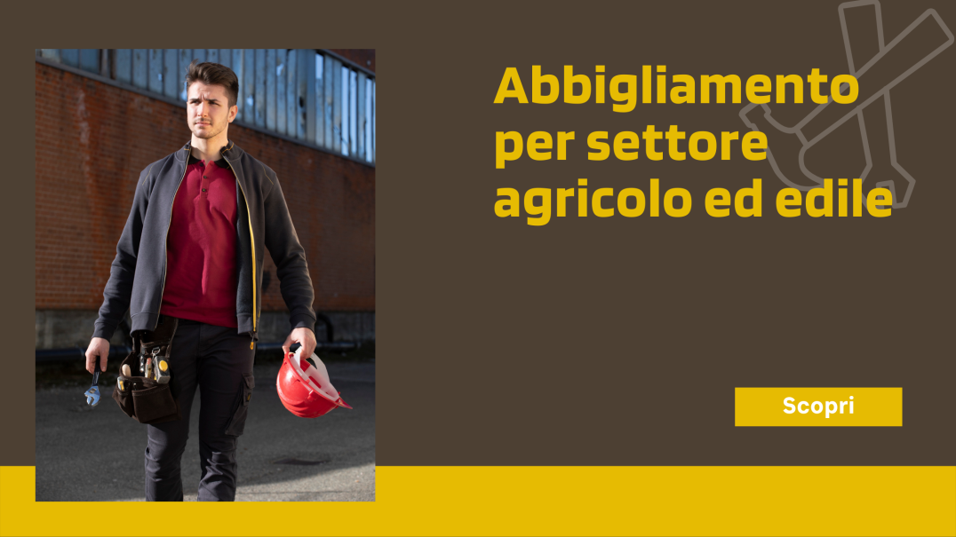 Qual è il miglior abbigliamento da lavoro per il settore agricolo ed edile?